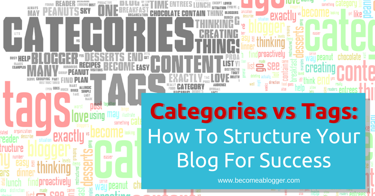 Categories vs Tags: How To Structure Your Blog For Success