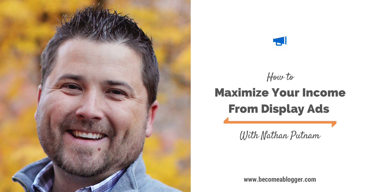 190 How To Maximize Your Income From Display Ads - With Nathan Putnam - Leslie Samuel