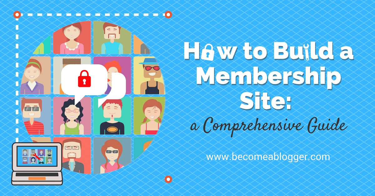 How to Build a Membership Site: a Comprehensive Guide