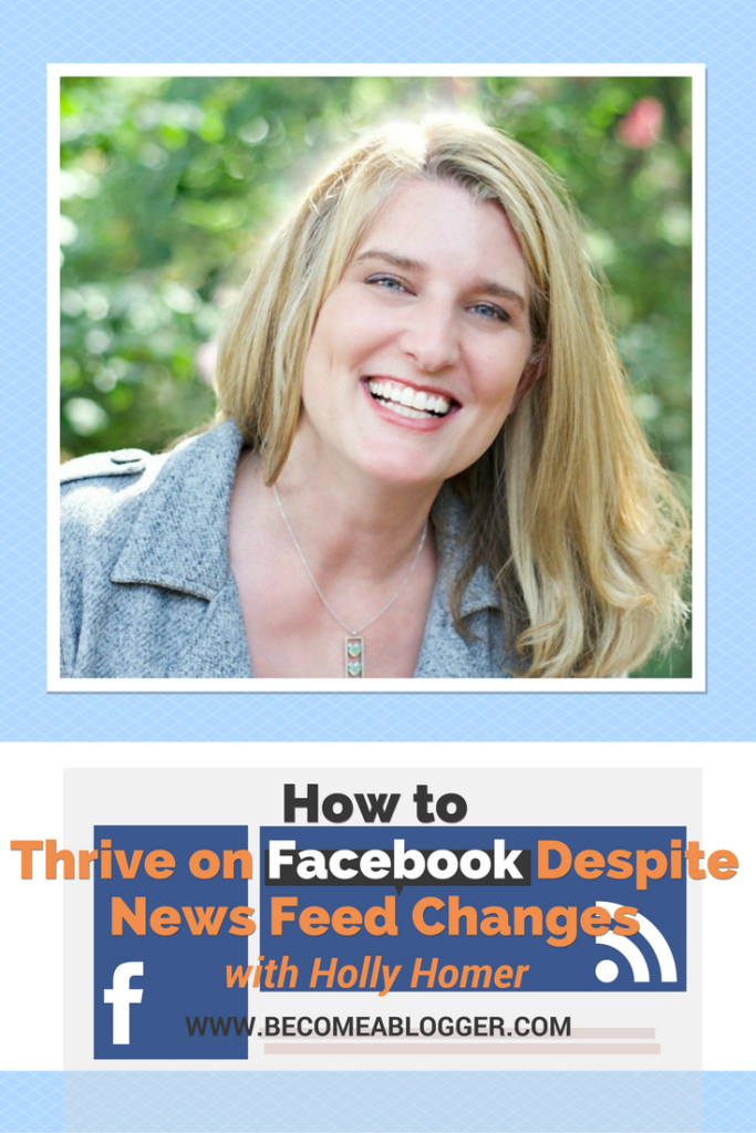 272 How to Thrive on Facebook Despite News Feed Changes - with Holly ...