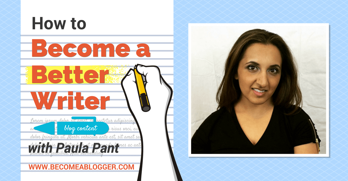 How to Become a Better Writer - with Paula Pant