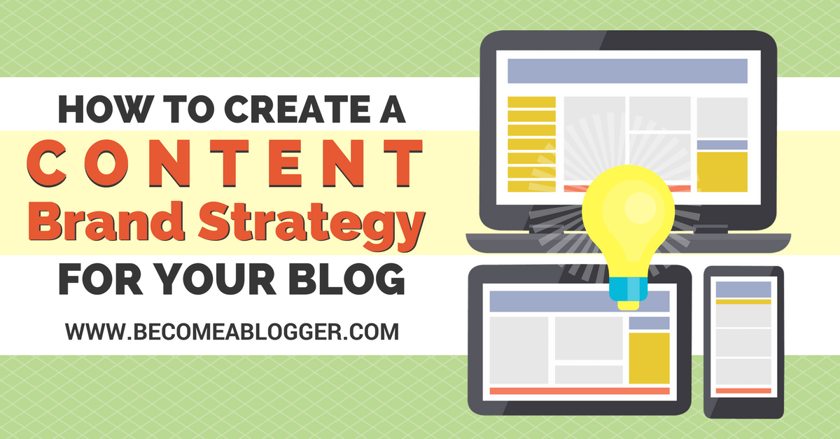How to Create a Content Brand Strategy for Your Blog